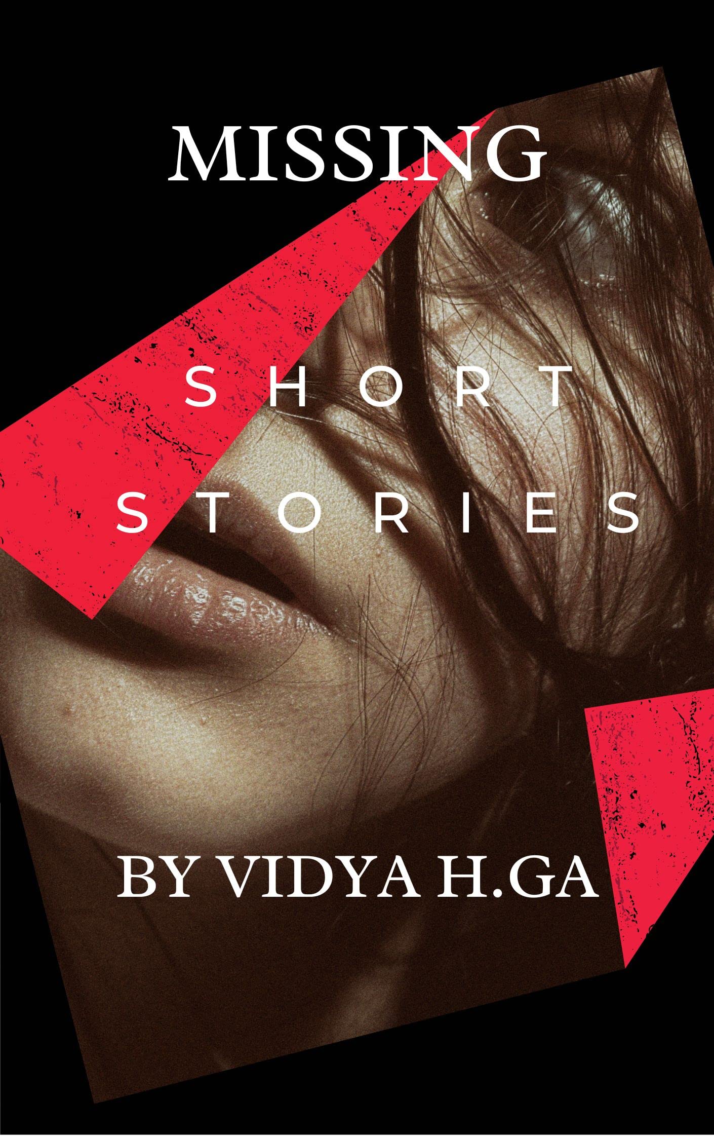 MISSING SHORT STORIES by Vidyarani Hanjabam | Goodreads