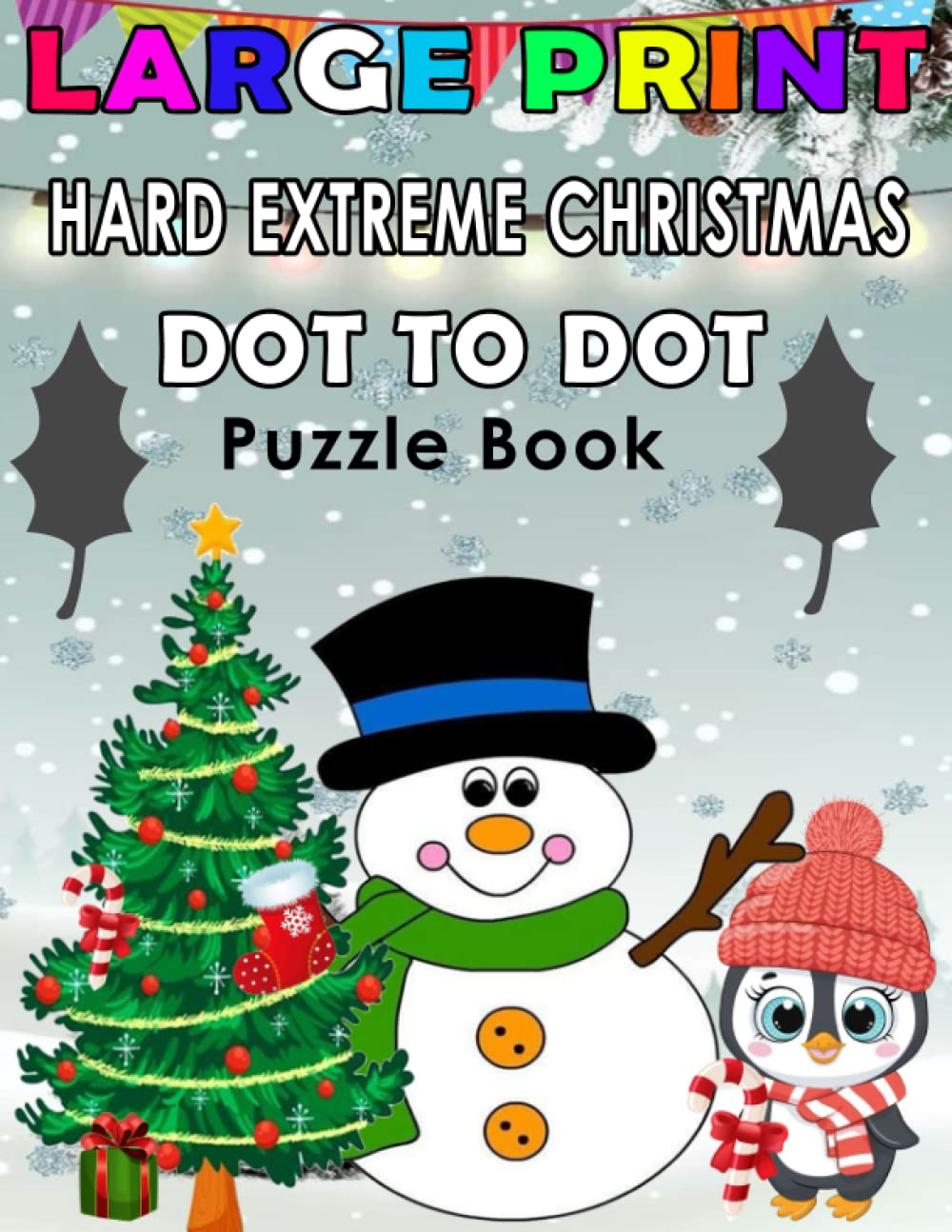 Large Print Hard Extreme Christmas Dot To Dot Puzzle Book: Extreme Dot ...