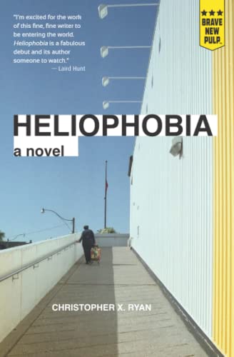 Heliophobia by Christopher X. Ryan | Goodreads