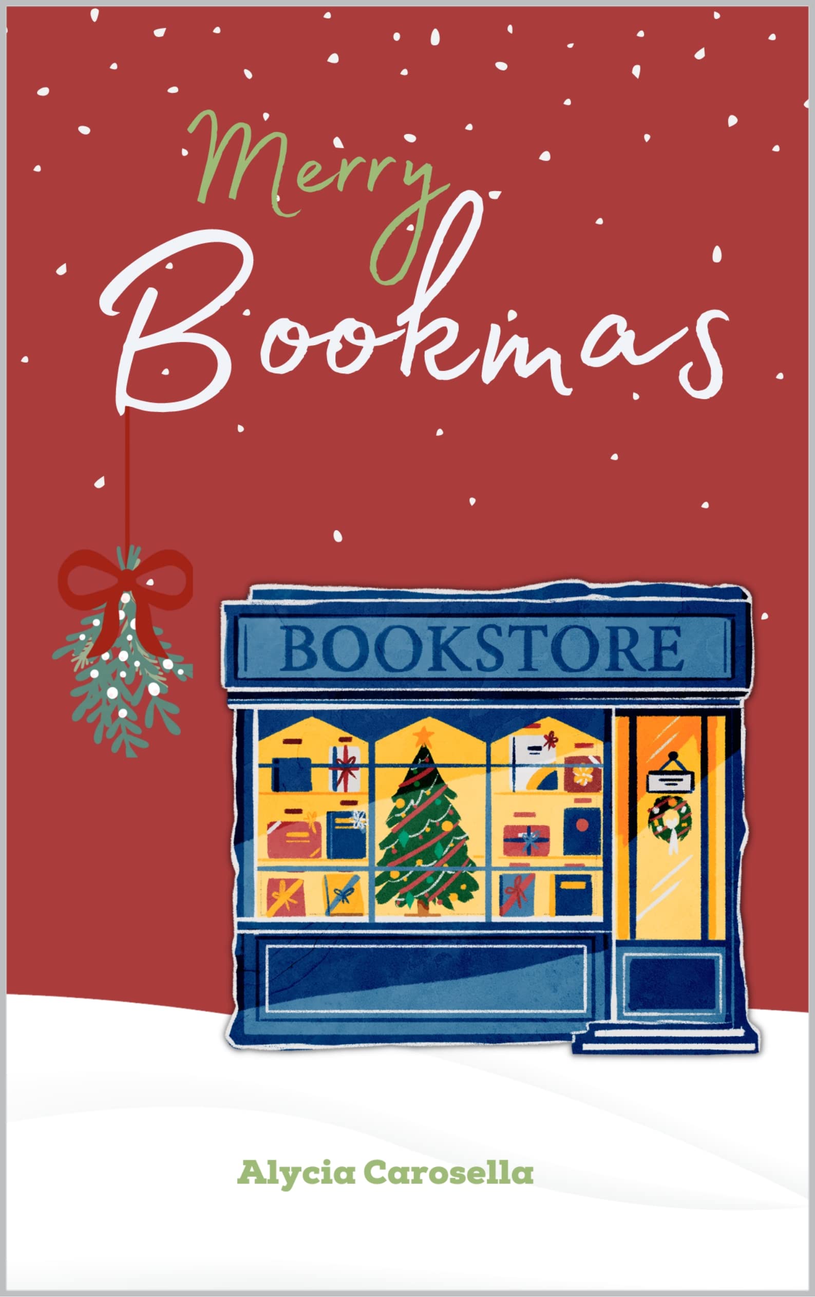 Merry Bookmas (Bookish Love Series Book 1) by Alycia Carosella | Goodreads
