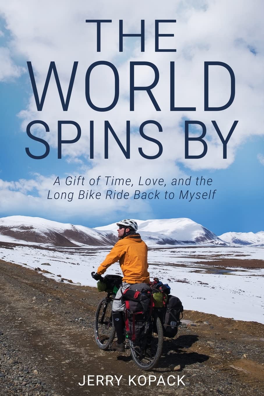 The World Spins By: A Gift of Time, Love, and the Long Bike Ride Back ...
