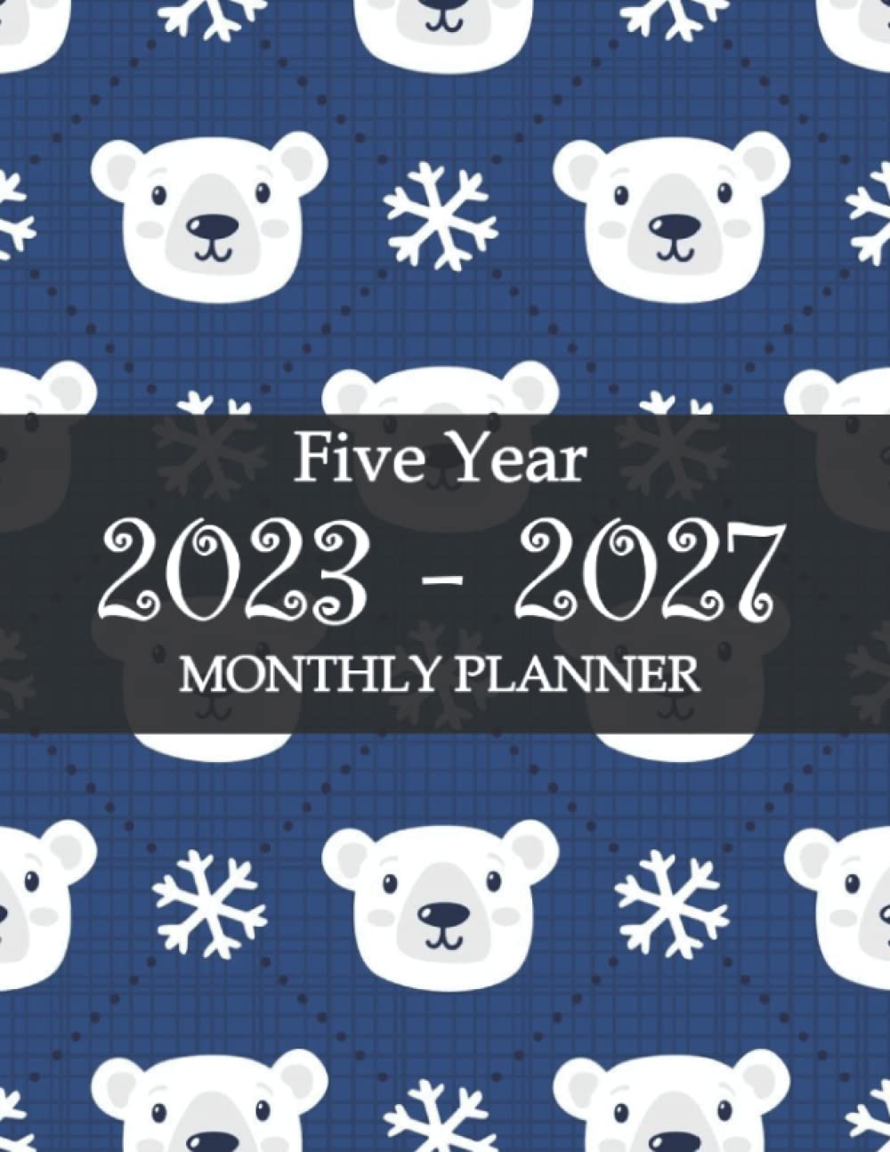 2023-2027 Monthly Polar Bears Planner: At a Glance 60 Months Monthly ...