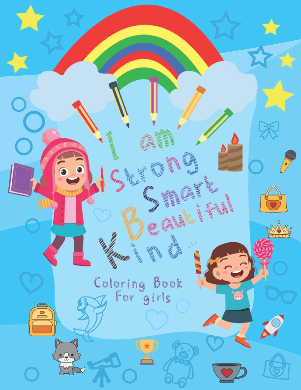 I Am Strong Smart Beautiful and Kind Coloring Book For Girls: Coloring ...