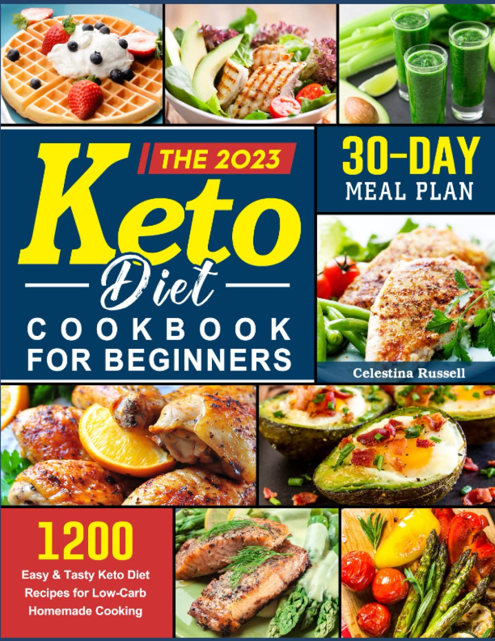 The 2023 Keto Diet Cookbook for beginners: 1200 Easy & Tasty Keto Diet Recipes for Low-Carb ...