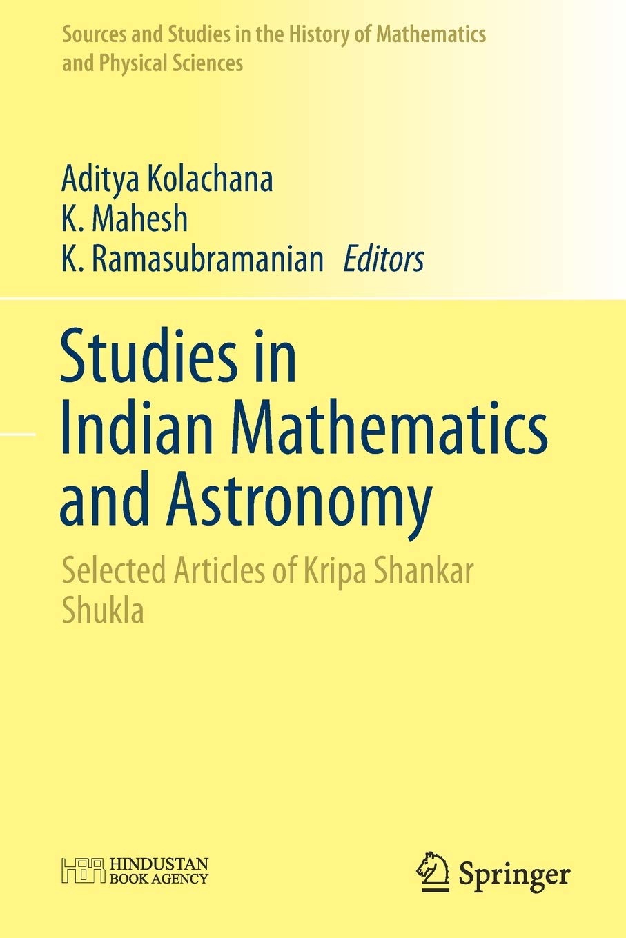 Studies in Indian Mathematics and Astronomy: Selected Articles of Kripa ...
