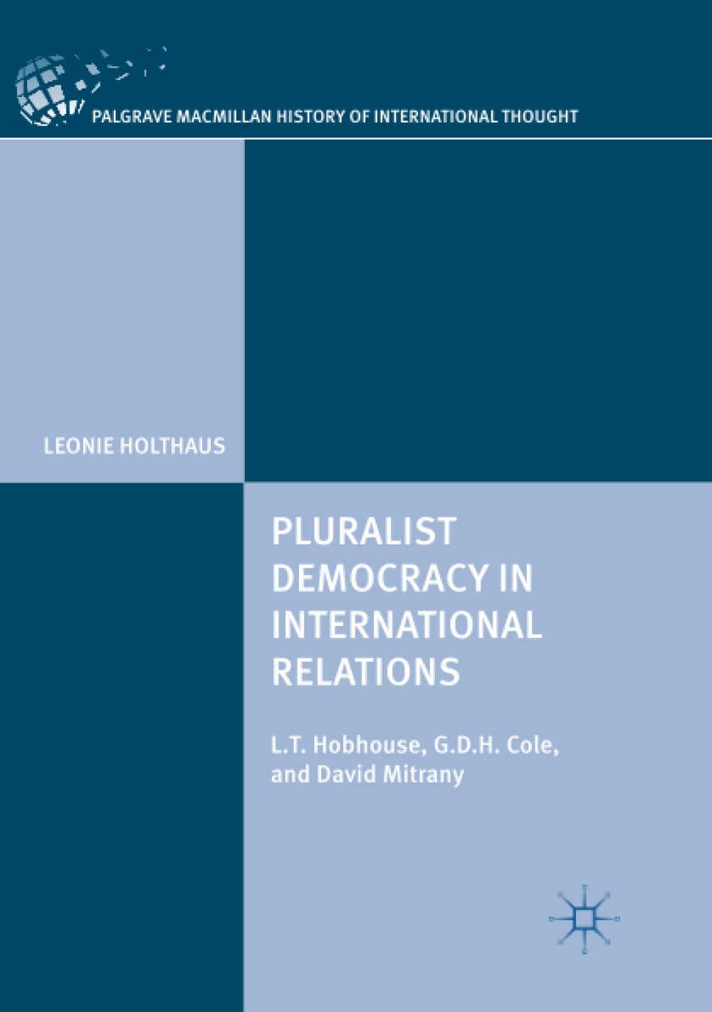 Pluralist Democracy in International Relations: L.T. Hobhouse, G.D.H ...