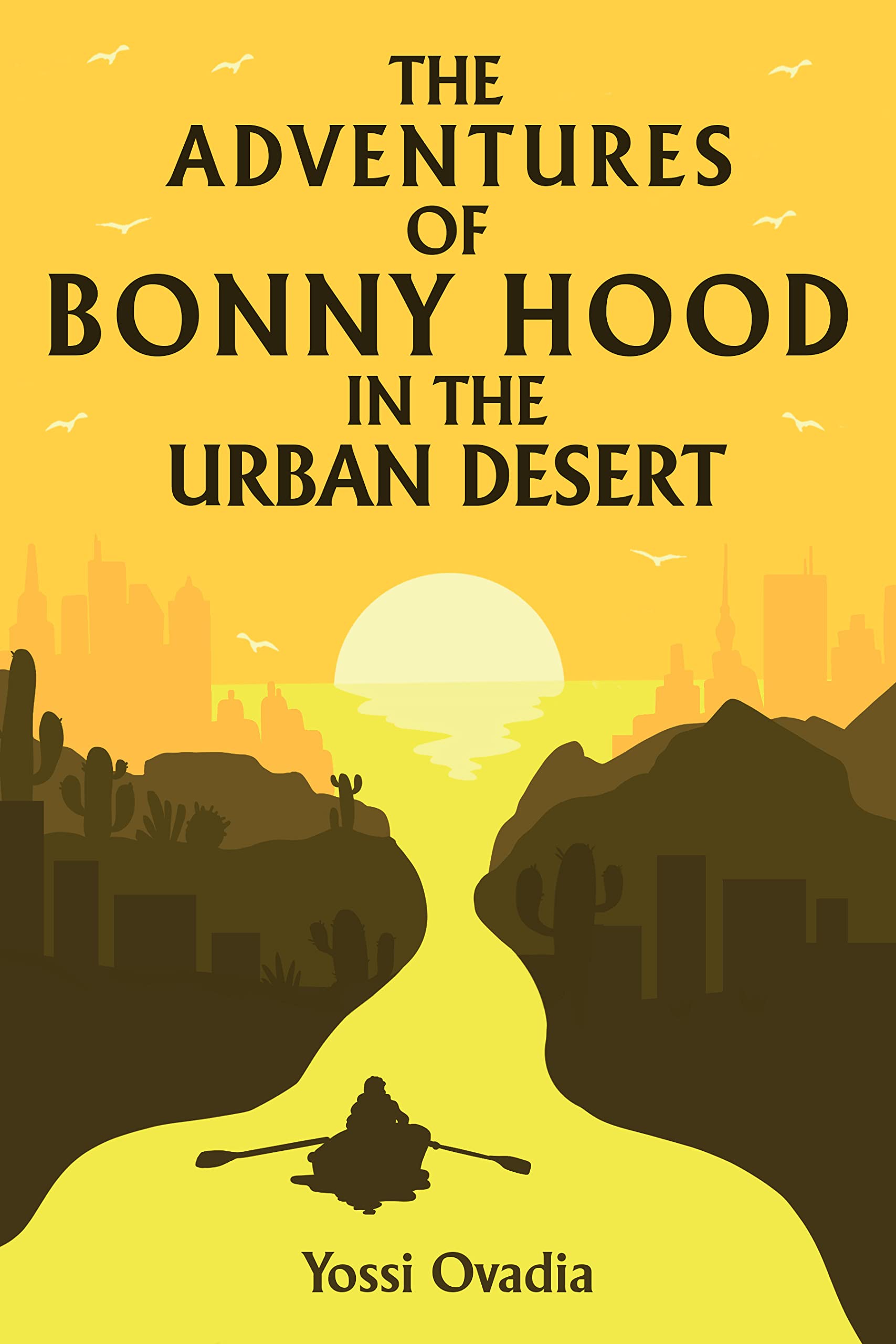 The Adventures of Bonny Hood in the Urban Desert by Yossi Ovadia ...