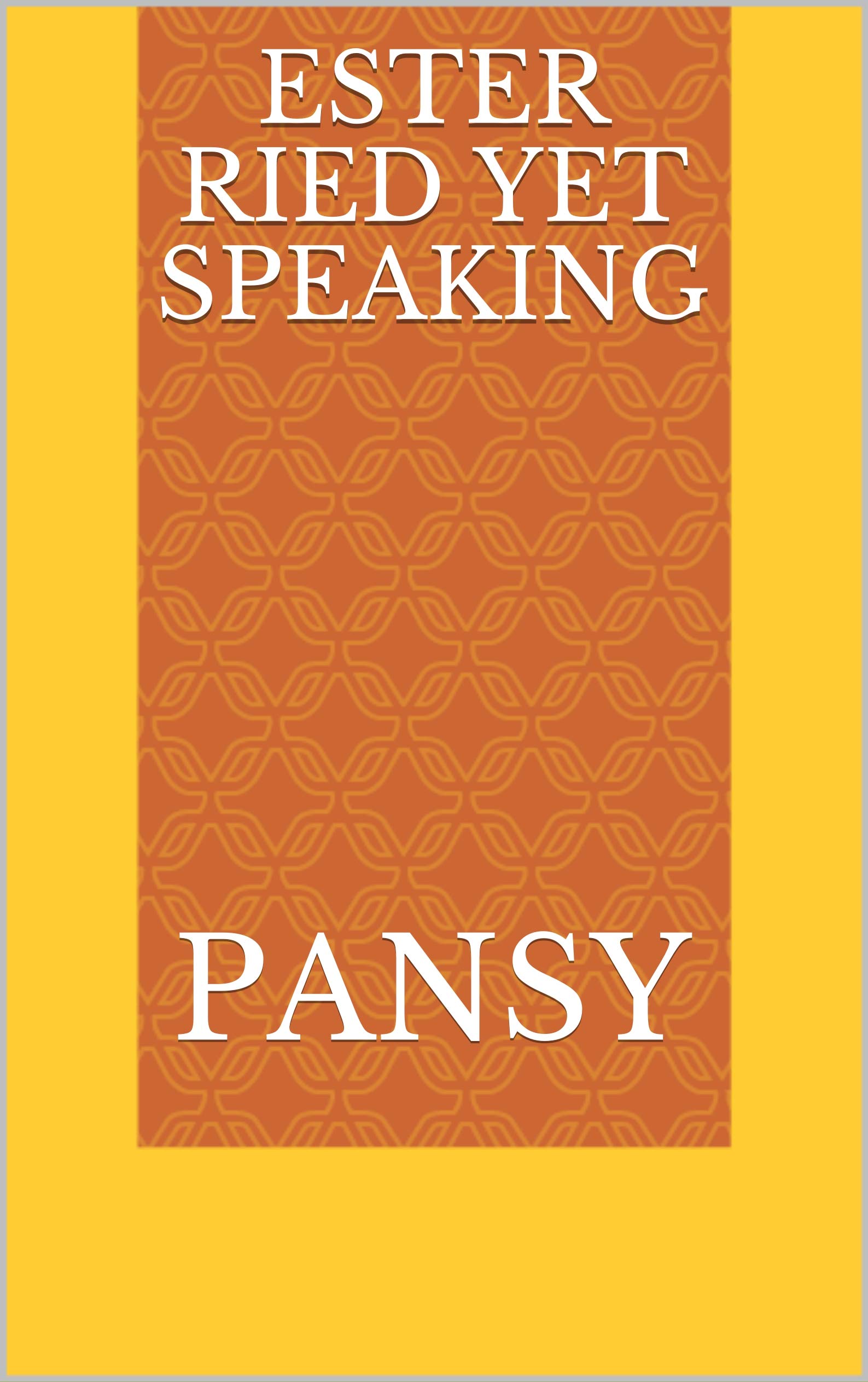 Ester Ried Yet Speaking by Pansy | Goodreads