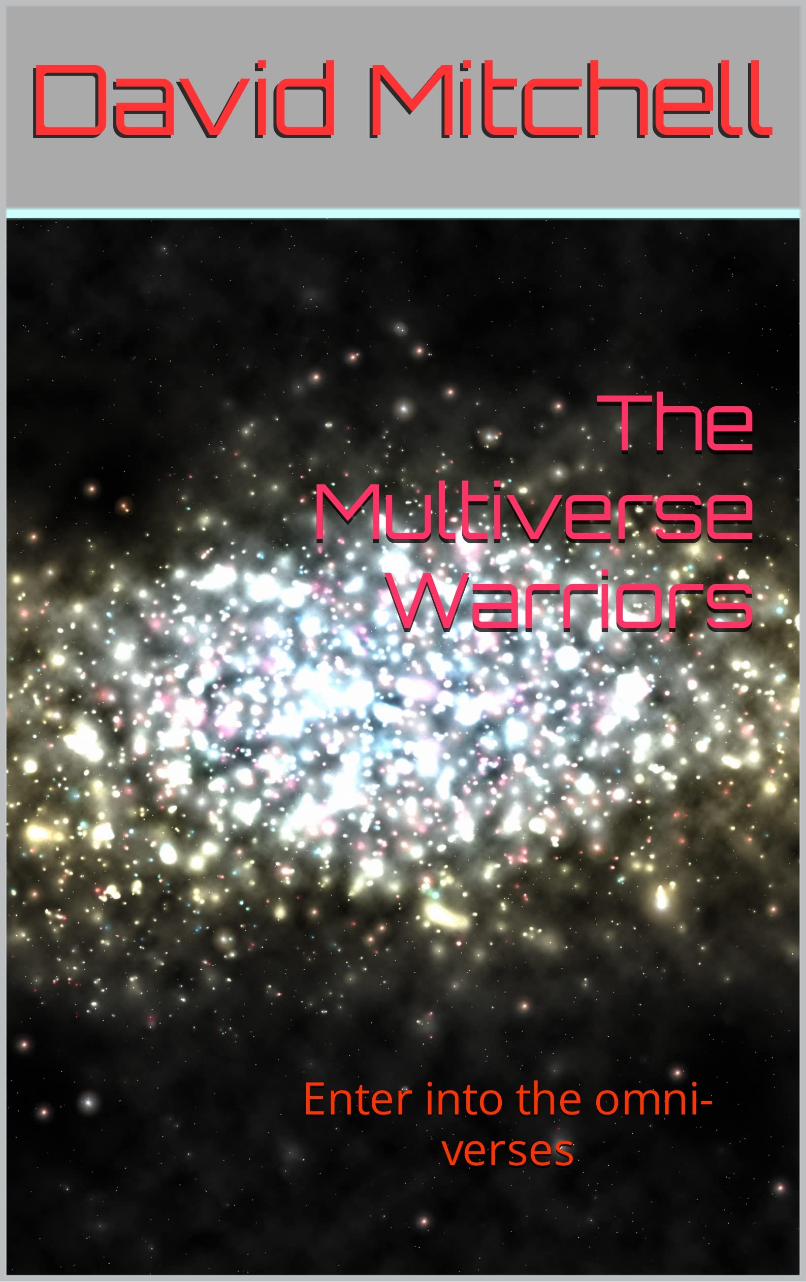 The Multiverse Warriors by David Mitchell | Goodreads