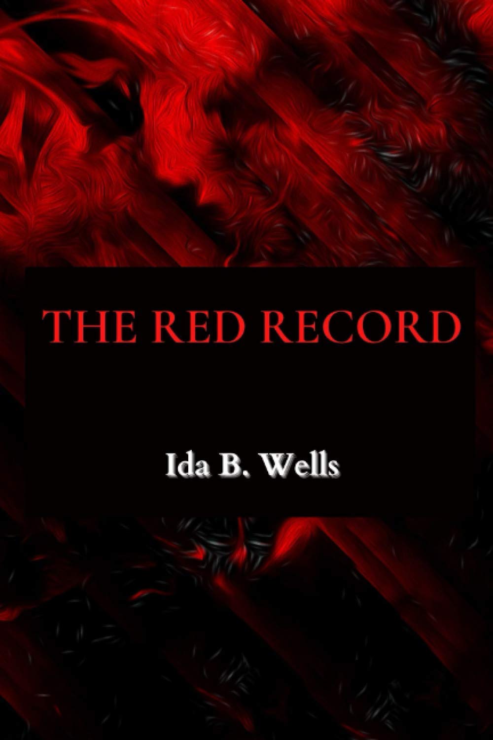 The Red Record (Classic Editions) by Ida B. Wells-Barnett | Goodreads