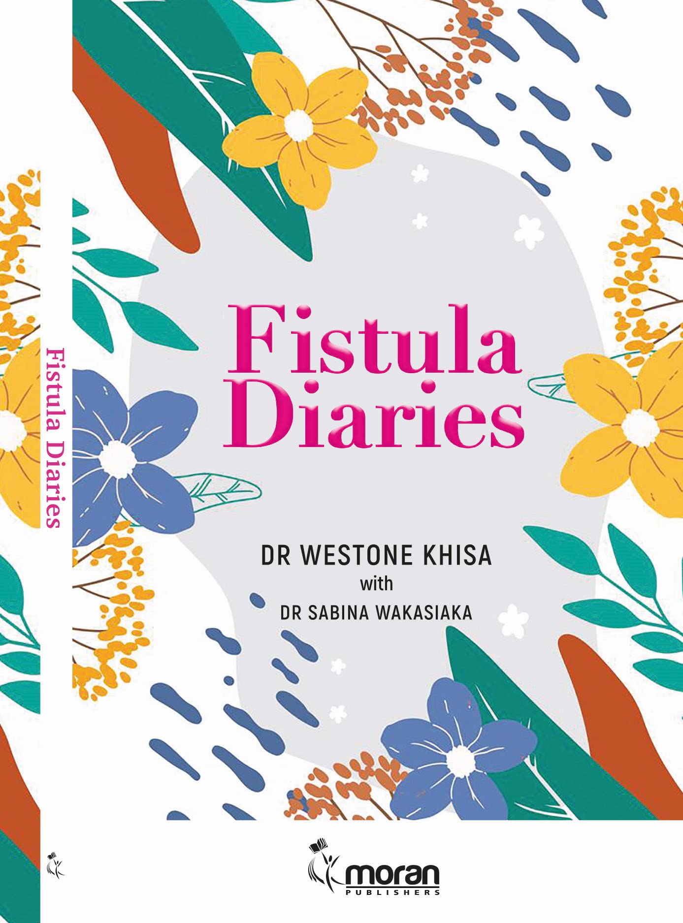The Fistula Diaries by Dr Westone Khisa | Goodreads