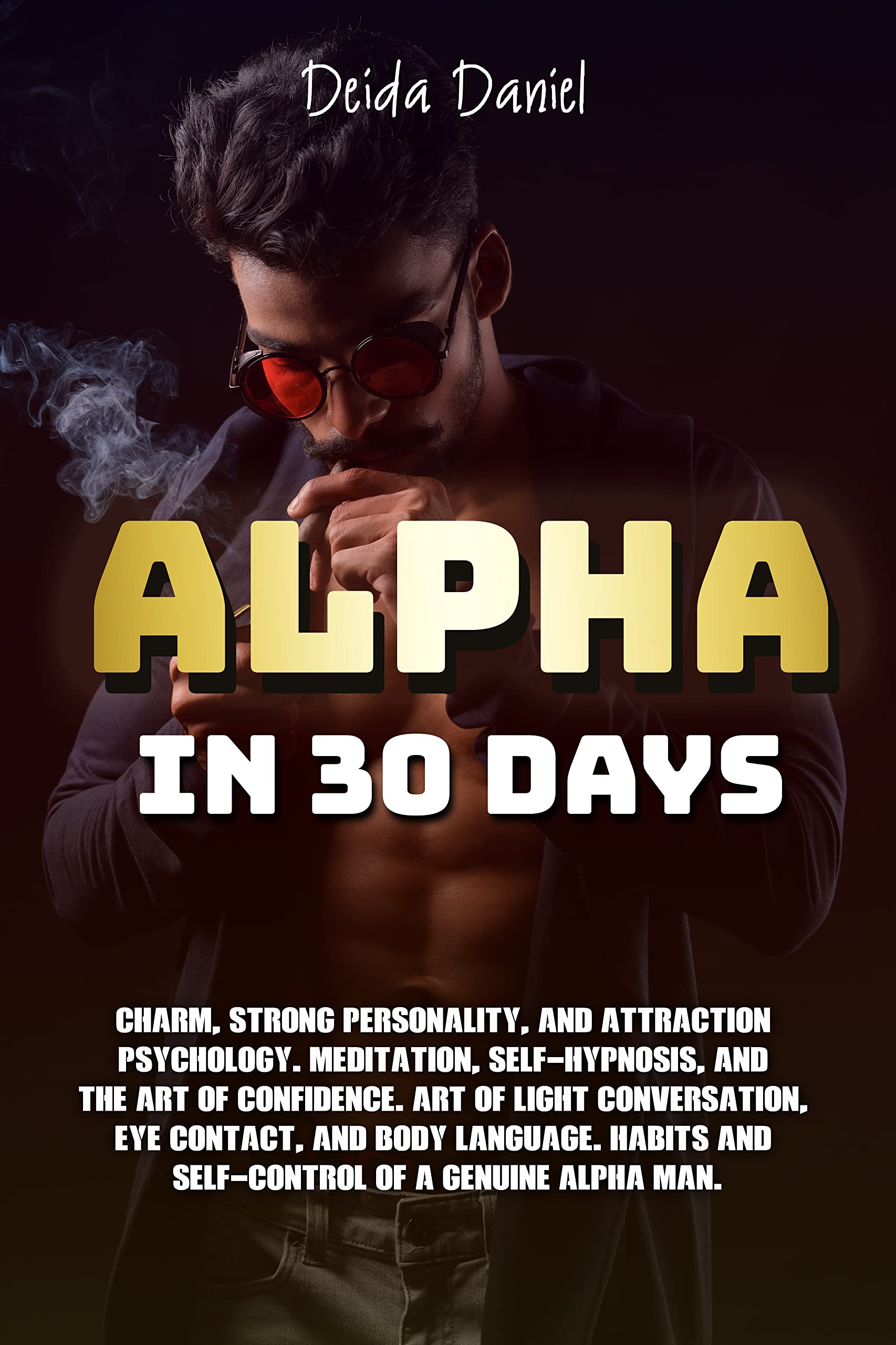 Alpha In 30 Days: Attraction psychology, charm, and personality ...