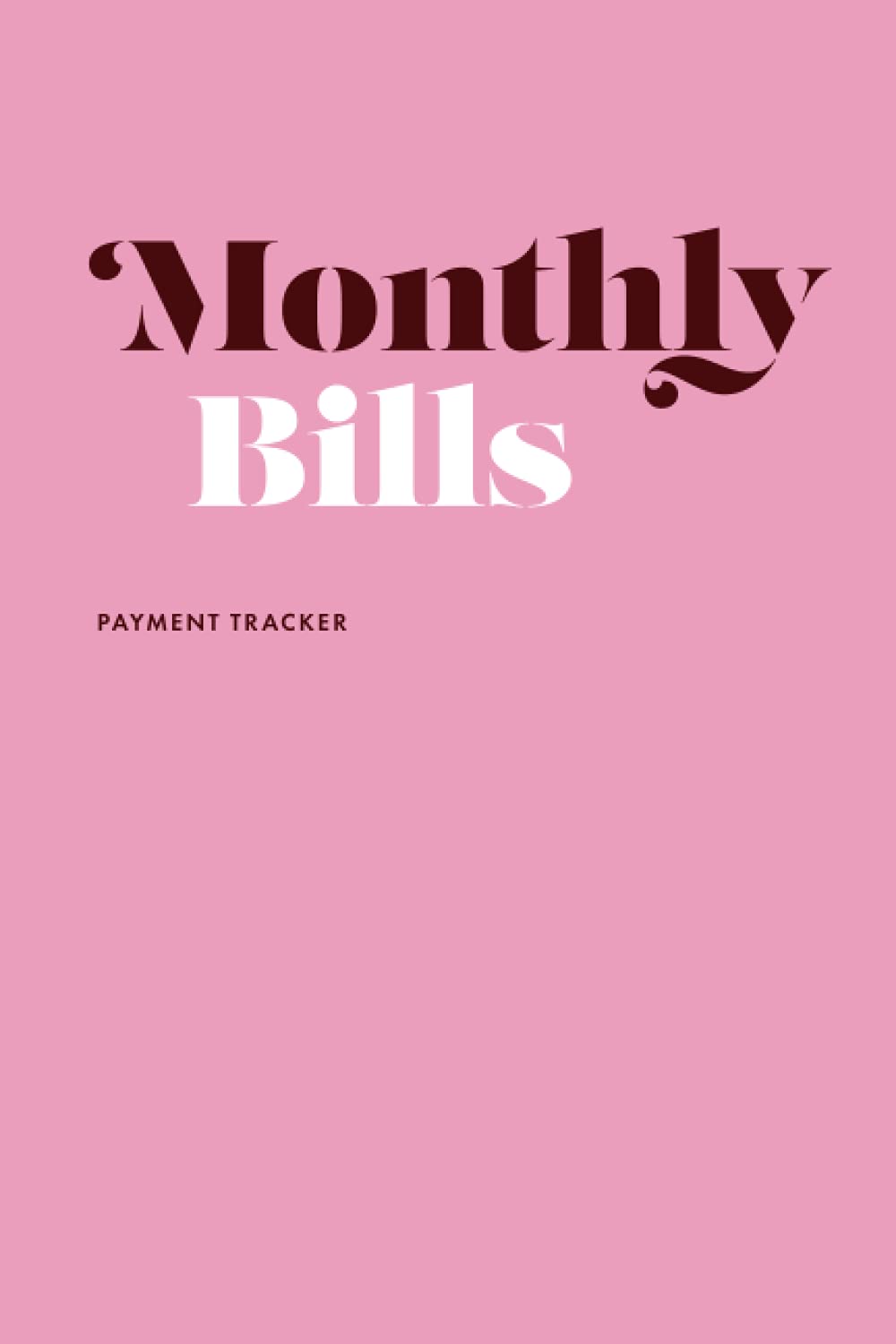Monthly Bills Payment Tracker: Pink Cover Bill Organizer / Planner Book ...