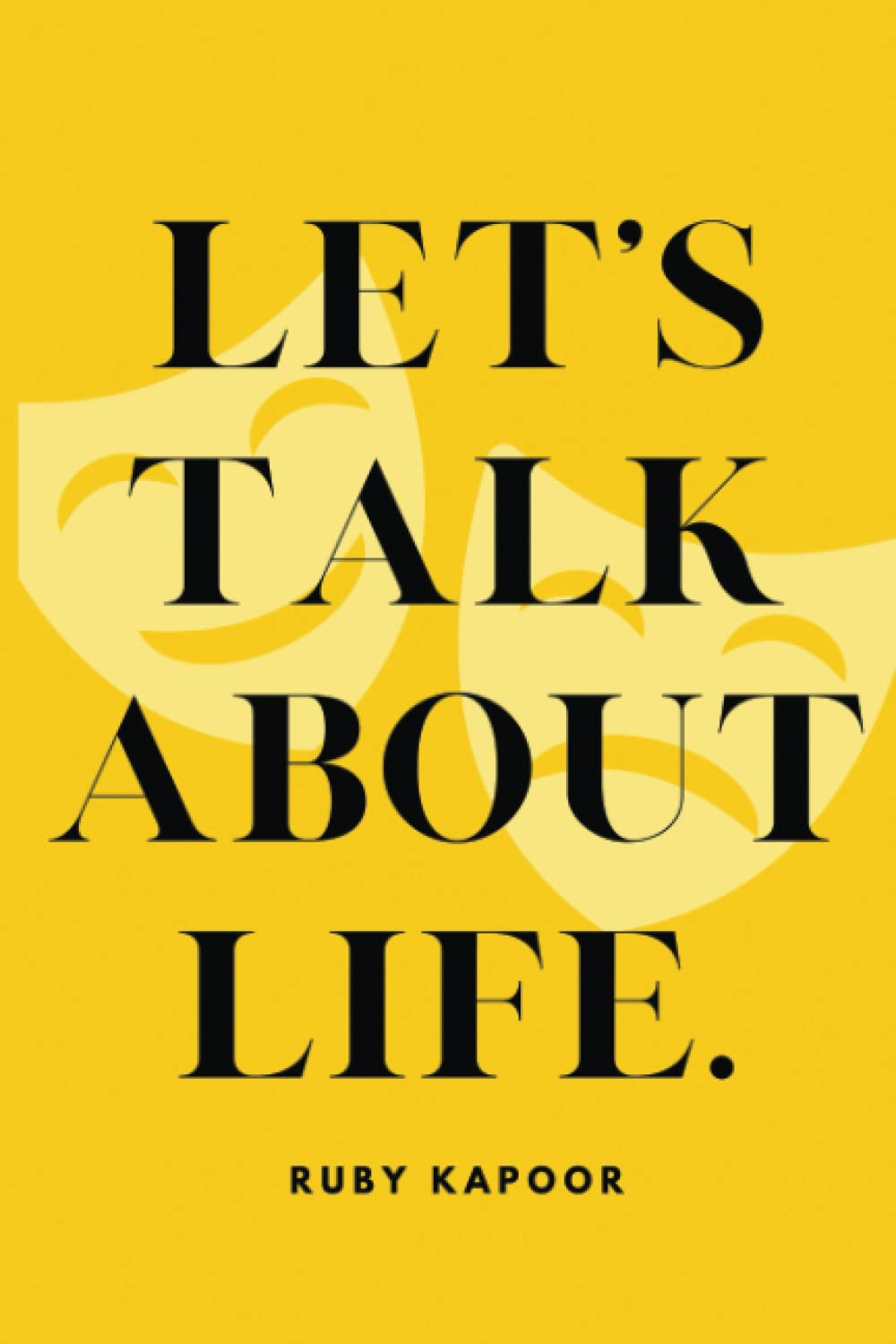 Let’s Talk About Life by Ruby Kapoor | Goodreads