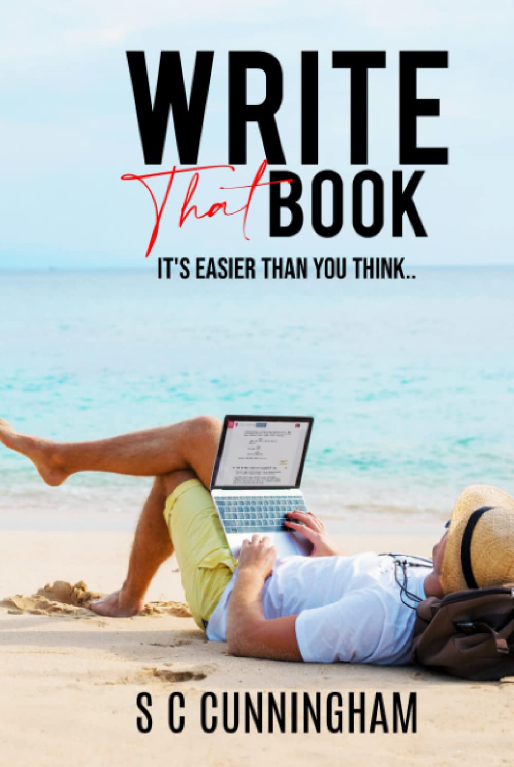 Write That Book: It's easier than you think by S C Cunningham | Goodreads
