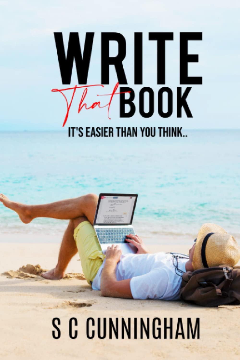 Write That Book: It's easier than you think by S.C. Cunningham | Goodreads
