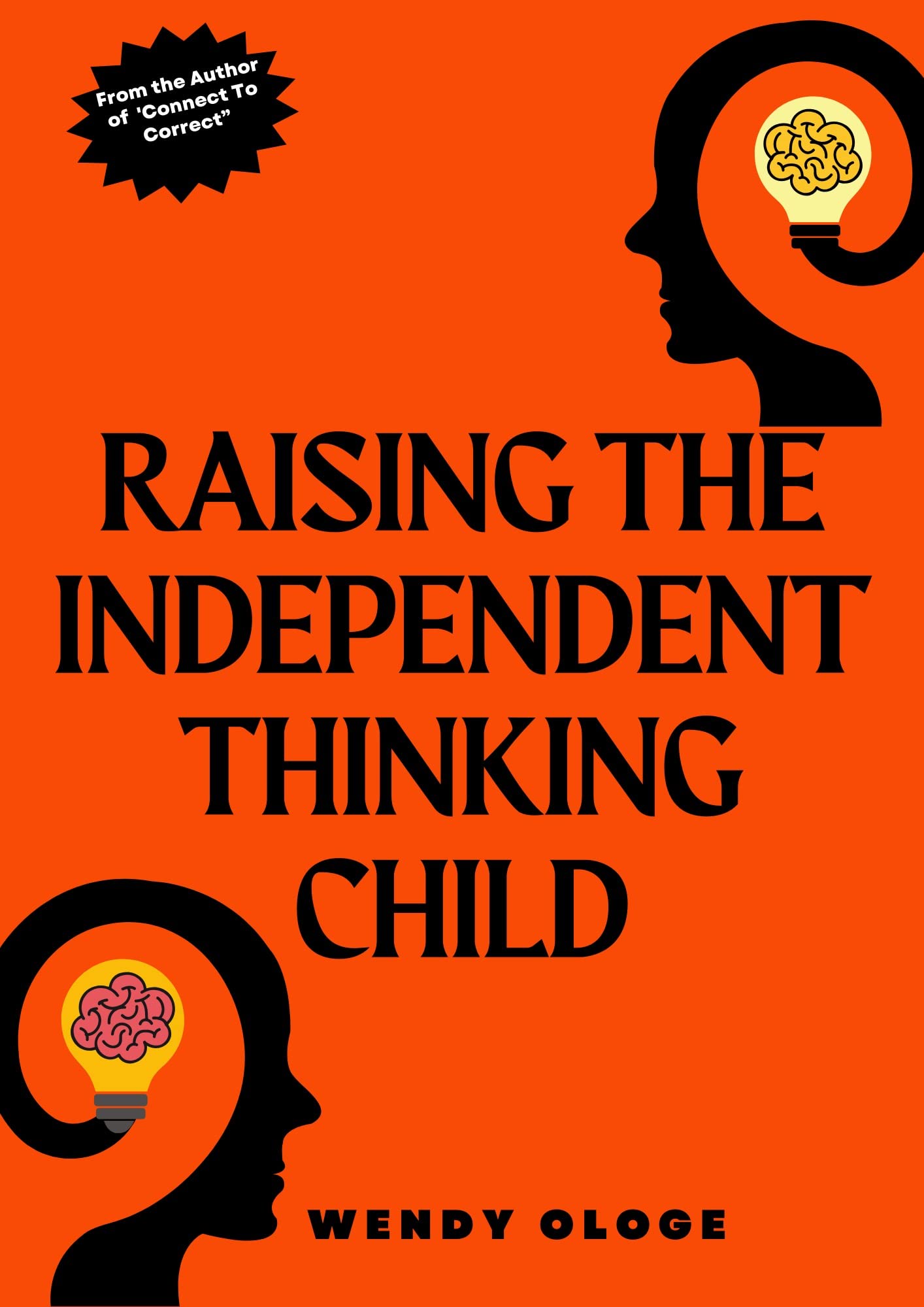 Raising the Independent Thinking Child by Wendy Ologe | Goodreads