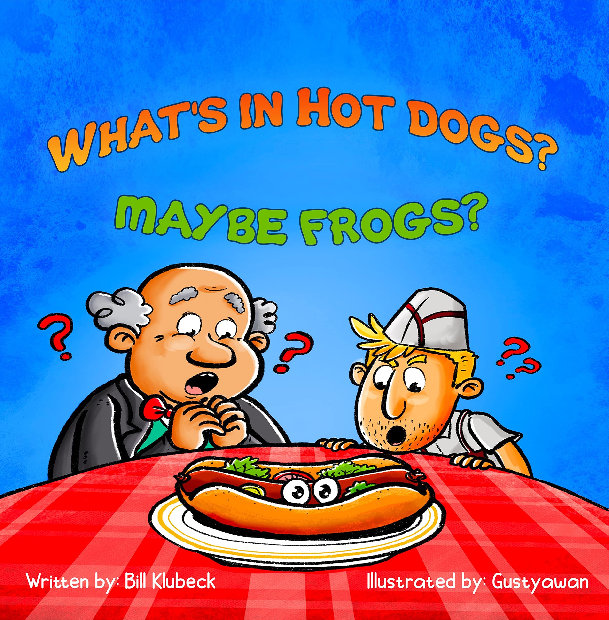 What's In Hot Dogs? Maybe Frogs? by Bill Klubeck | Goodreads