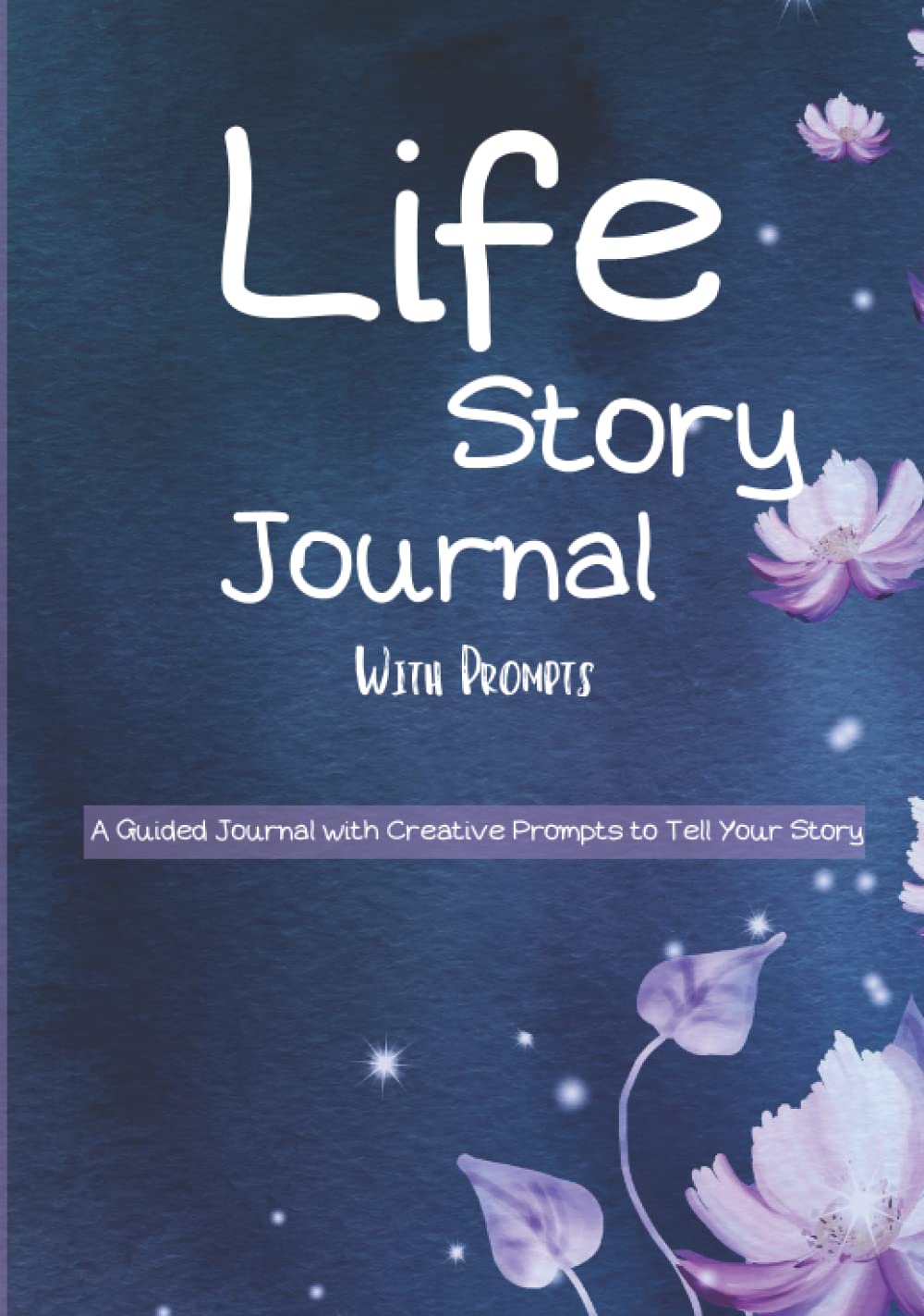 Life Story Journal with Prompts: A Guided Journal with Creative Prompts ...