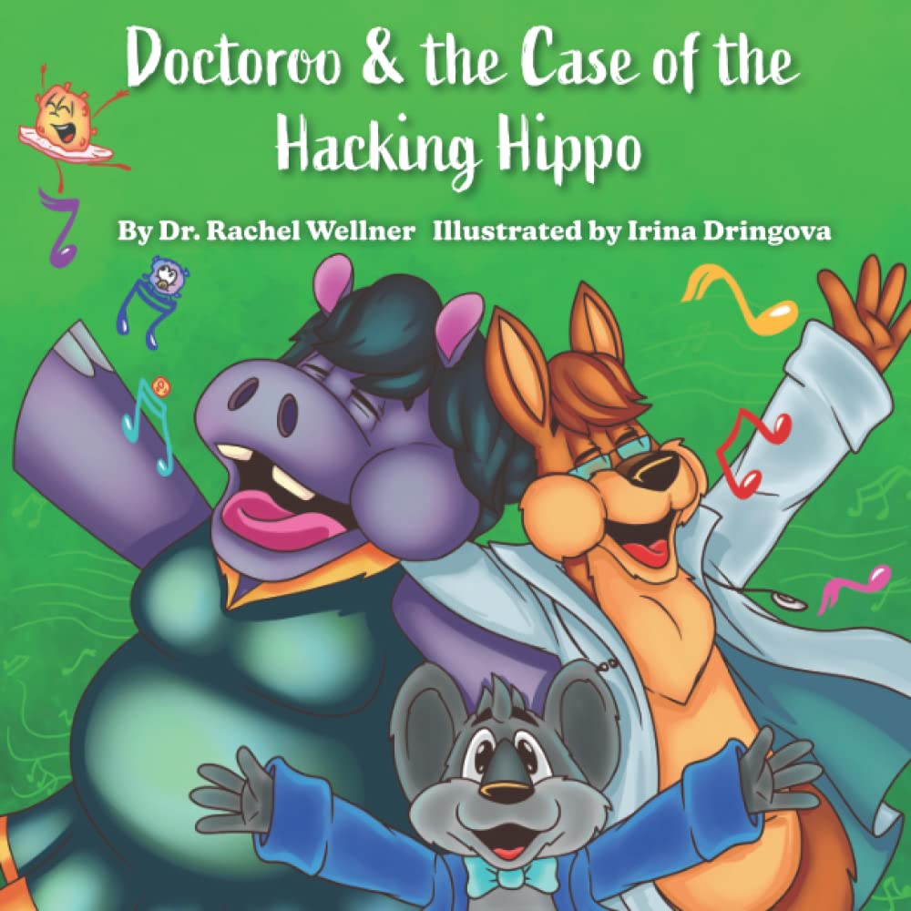 Doctoroo & the Case of the Hacking Hippo by Dr. Rachel Wellner | Goodreads