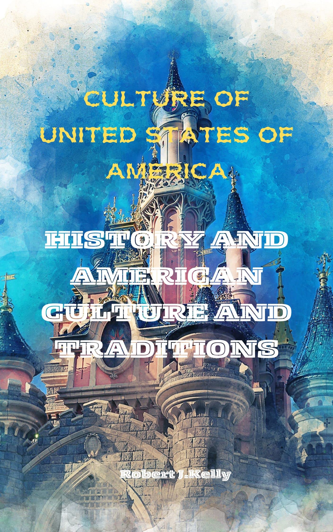 Culture of United States of America: History and American culture and ...