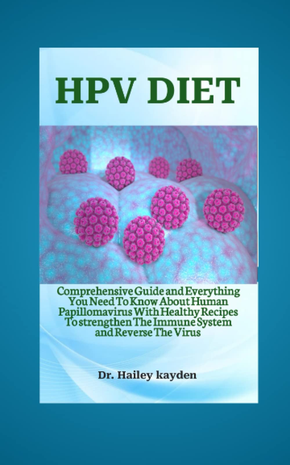 HPV DIET: Comprehensive Guide and Everything You Need To Know About Human Papillomavirus With ...