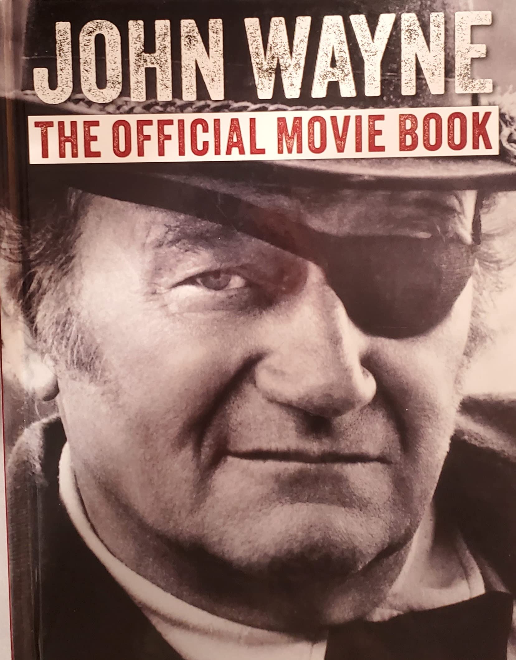 JOHN WAYNE THE OFFICIAL MOVIE BOOK by Tim Baker (Editor) | Goodreads