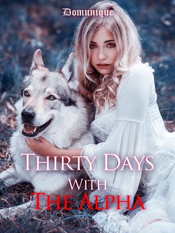 Thirty Days With The Alpha by Domunique | Goodreads