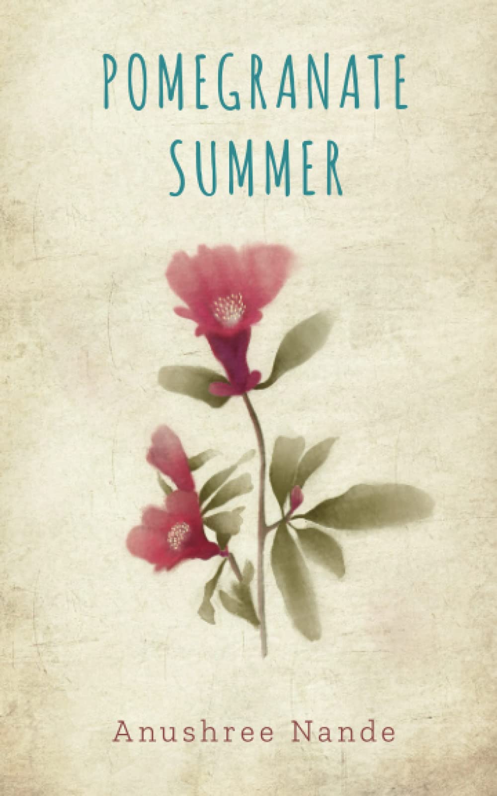 Pomegranate Summer by Anushree Nande | Goodreads