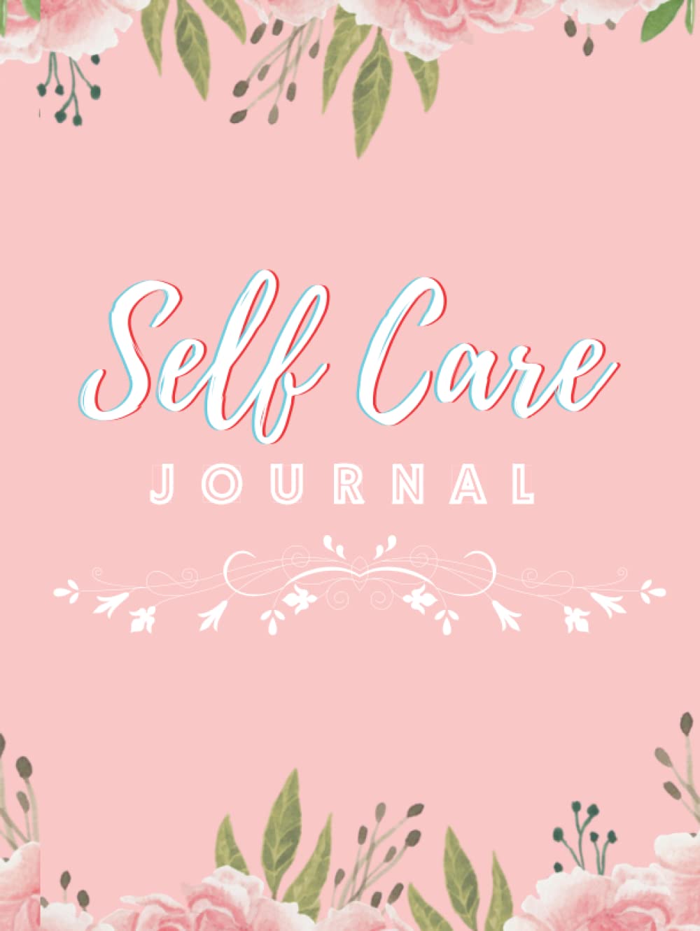 SELF CARE JOURNAL: Journal your Affirmations and Total Wellness for the ...