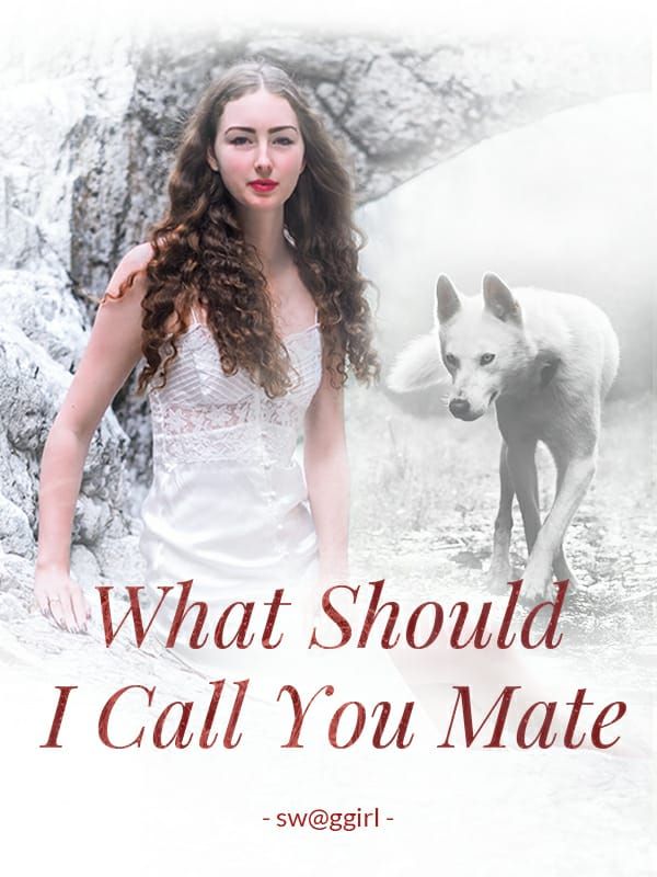 What should I call you Mate by sw@ggirl | Goodreads