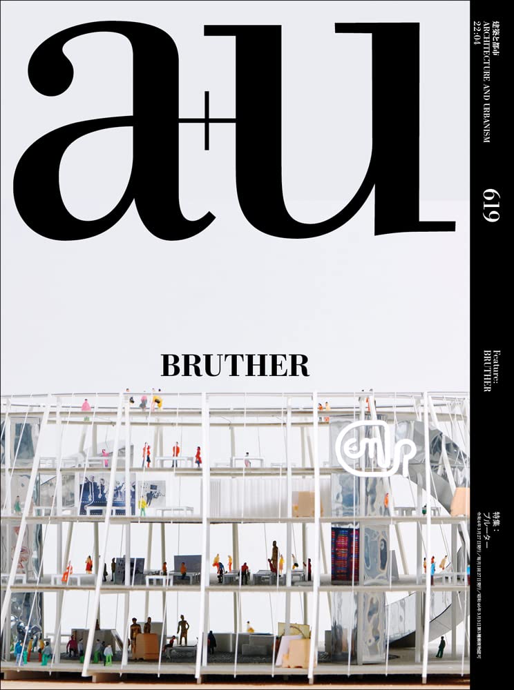a+u 22:04, 619: Feature: BRUTHER (A+u, 619) by A+U Publishing | Goodreads