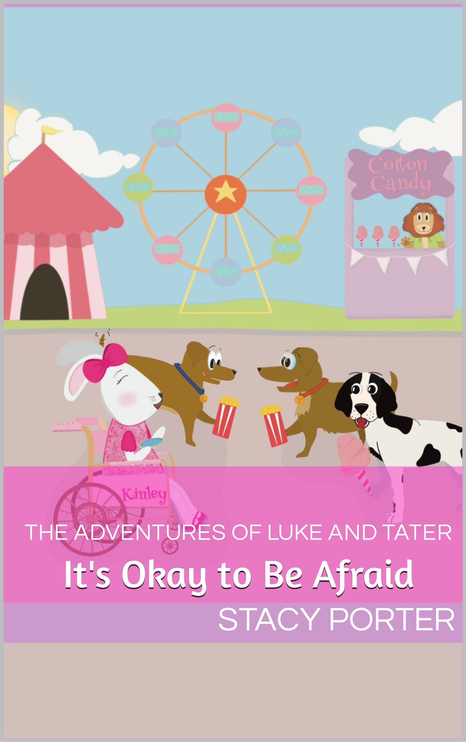 The Adventures of Luke and Tater : It's Okay to Be Afraid by Stacy ...