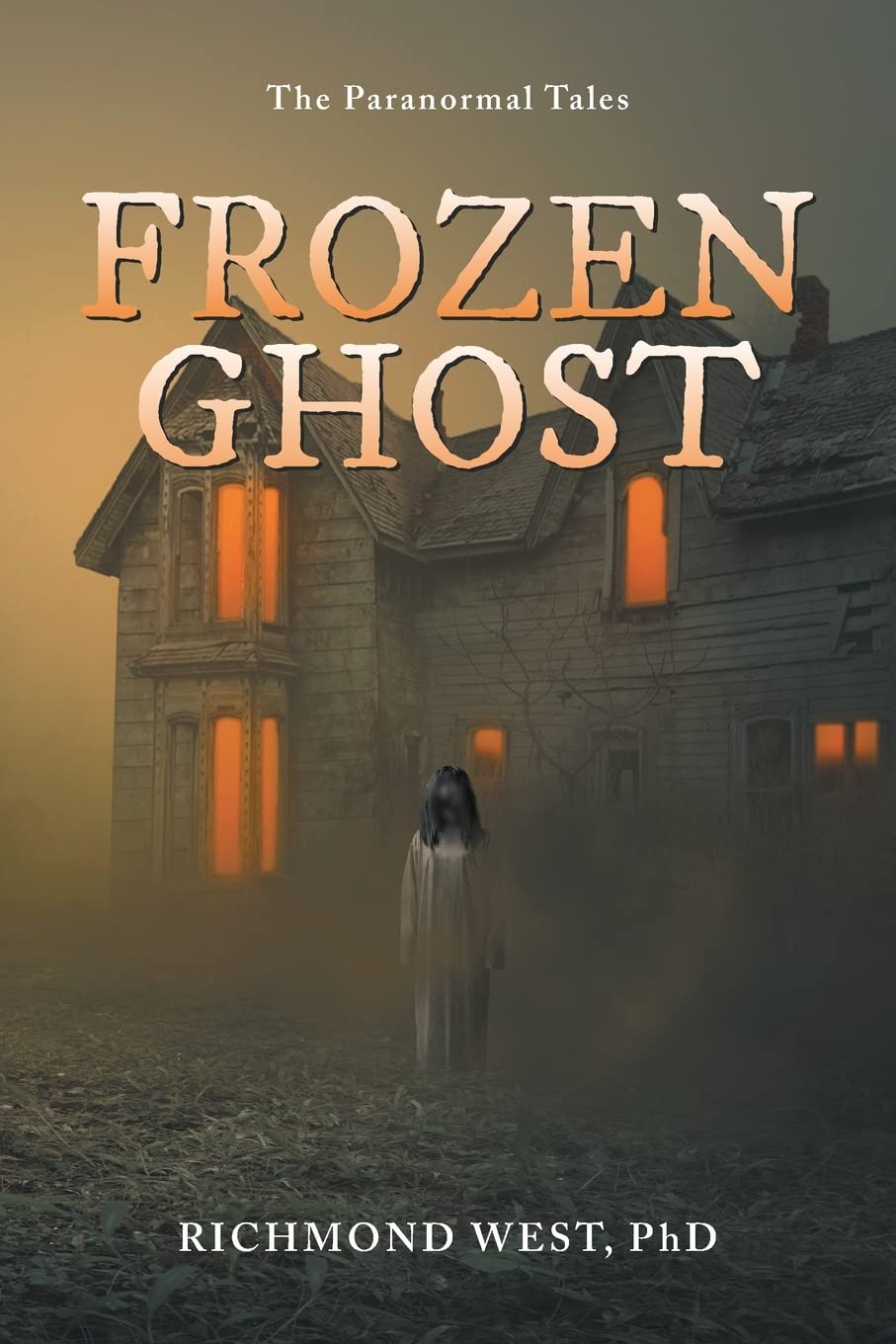 Frozen Ghost by Richmond West PhD | Goodreads
