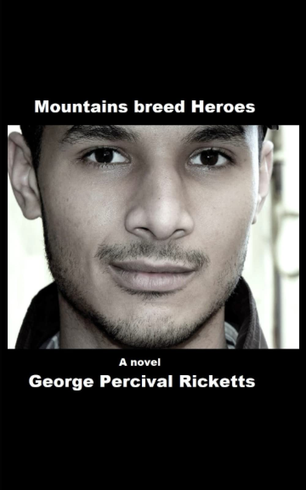 Mountains breed Heroes by George Percival Ricketts | Goodreads