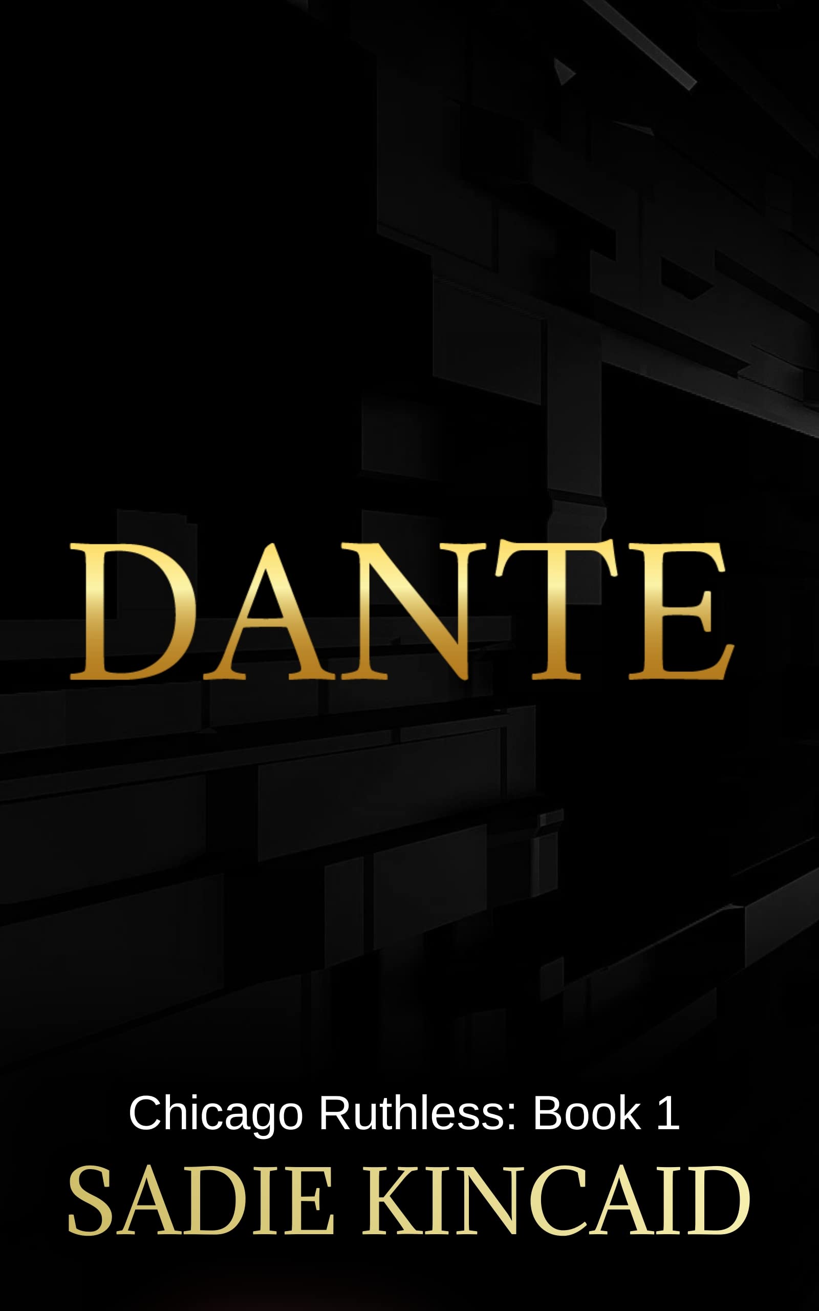 Dante: Chicago Ruthless Book 1 by Sadie Kincaid | Goodreads