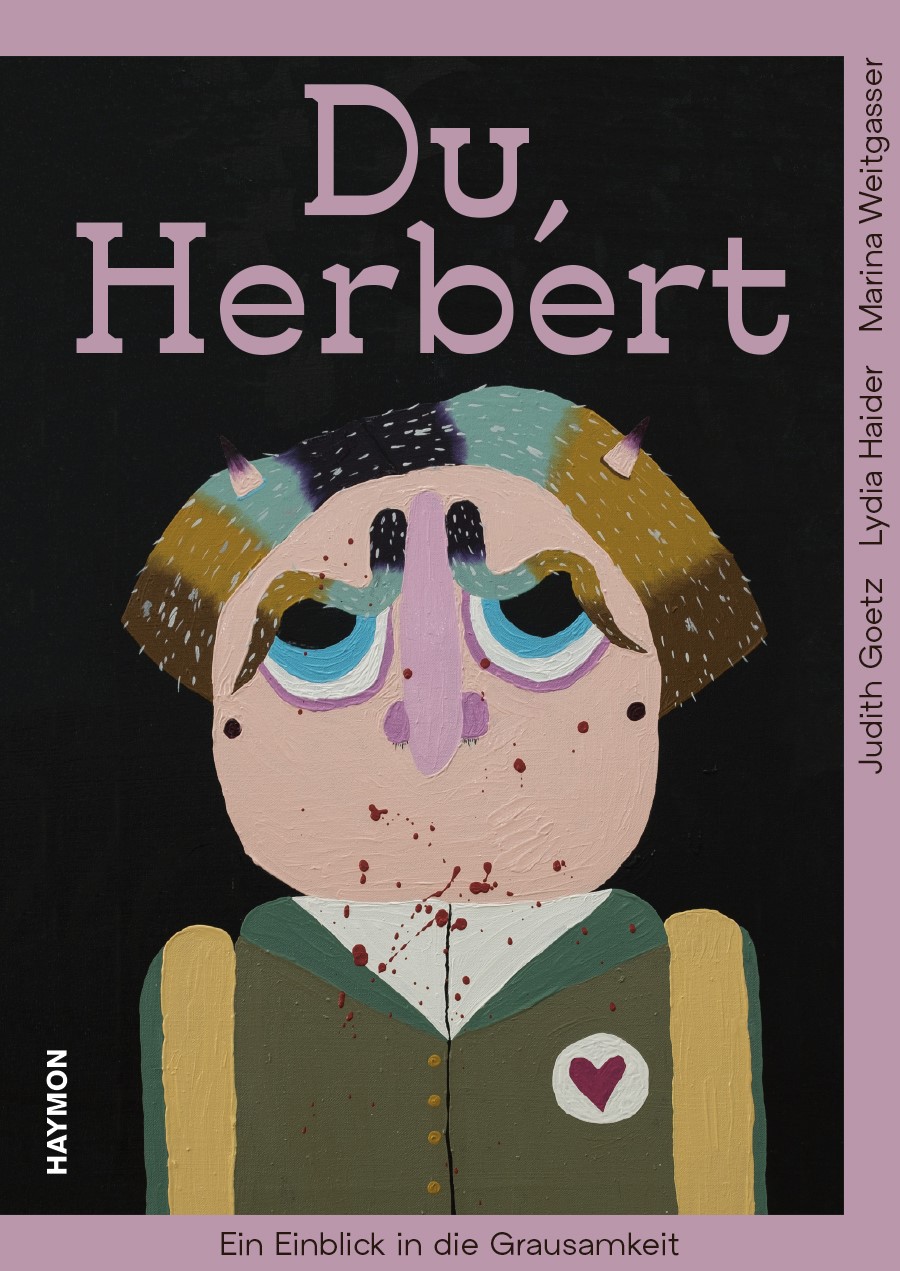 Du, Herbert. Ein Einblick in die Grausamkeit by Lydia Haider | Goodreads