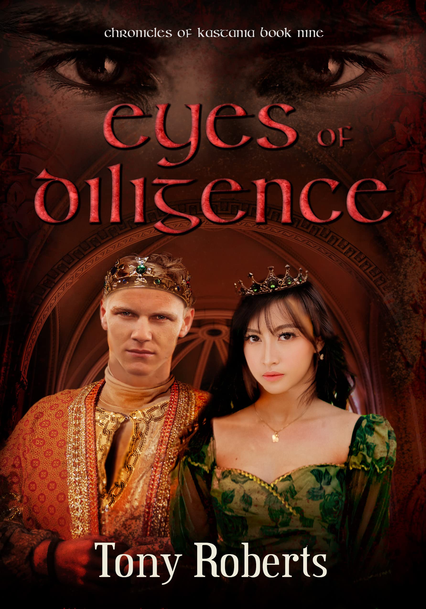 Eyes of Diligence (Chronicles of Kastania Book 9) by Tony Roberts ...