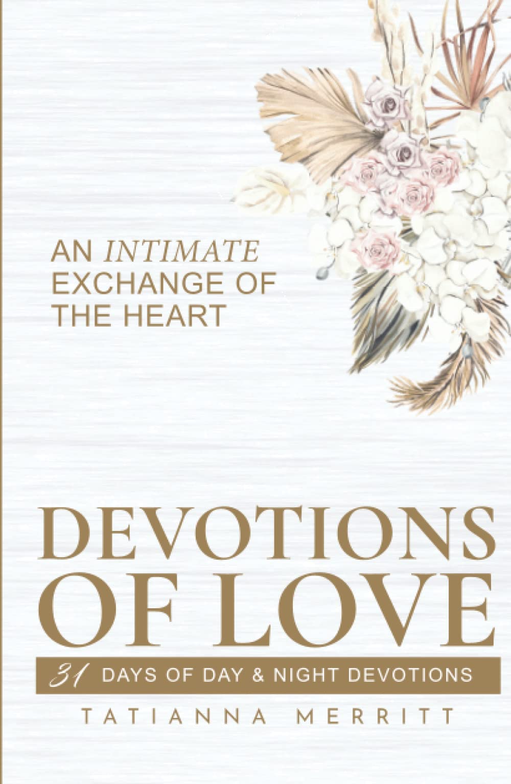 Devotions of Love: An Intimate Exchange of the Heart by Tatianna ...