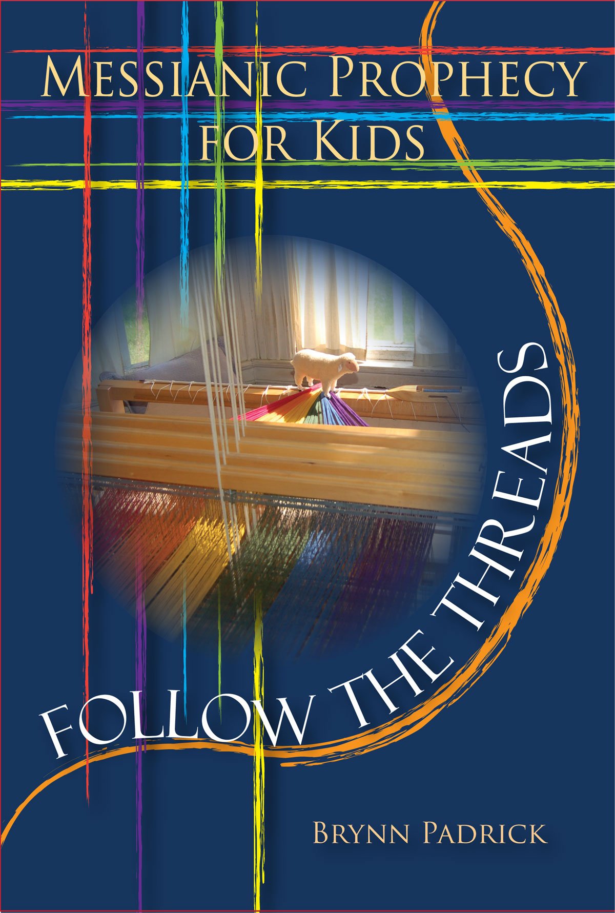 Follow the Threads: Messianic Prophecy for Kids by Brynn Padrick ...