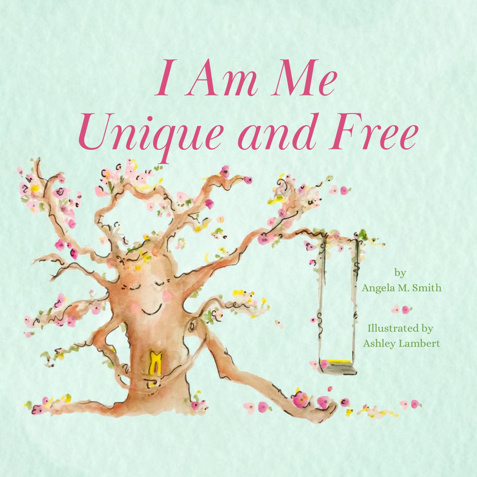 I Am Me Unique and Free: - A Beautifully Illustrated Guide to Building ...
