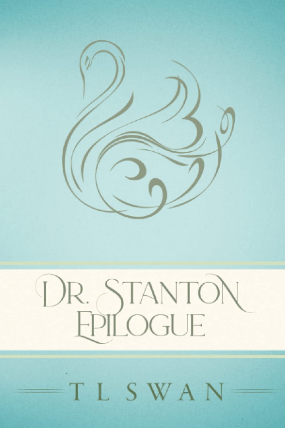 Dr Stanton Epilogue by T.L. Swan | Goodreads