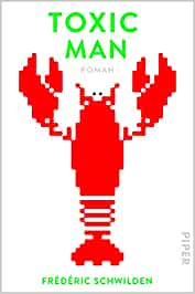 Toxic Man by Frédéric Schwilden | Goodreads