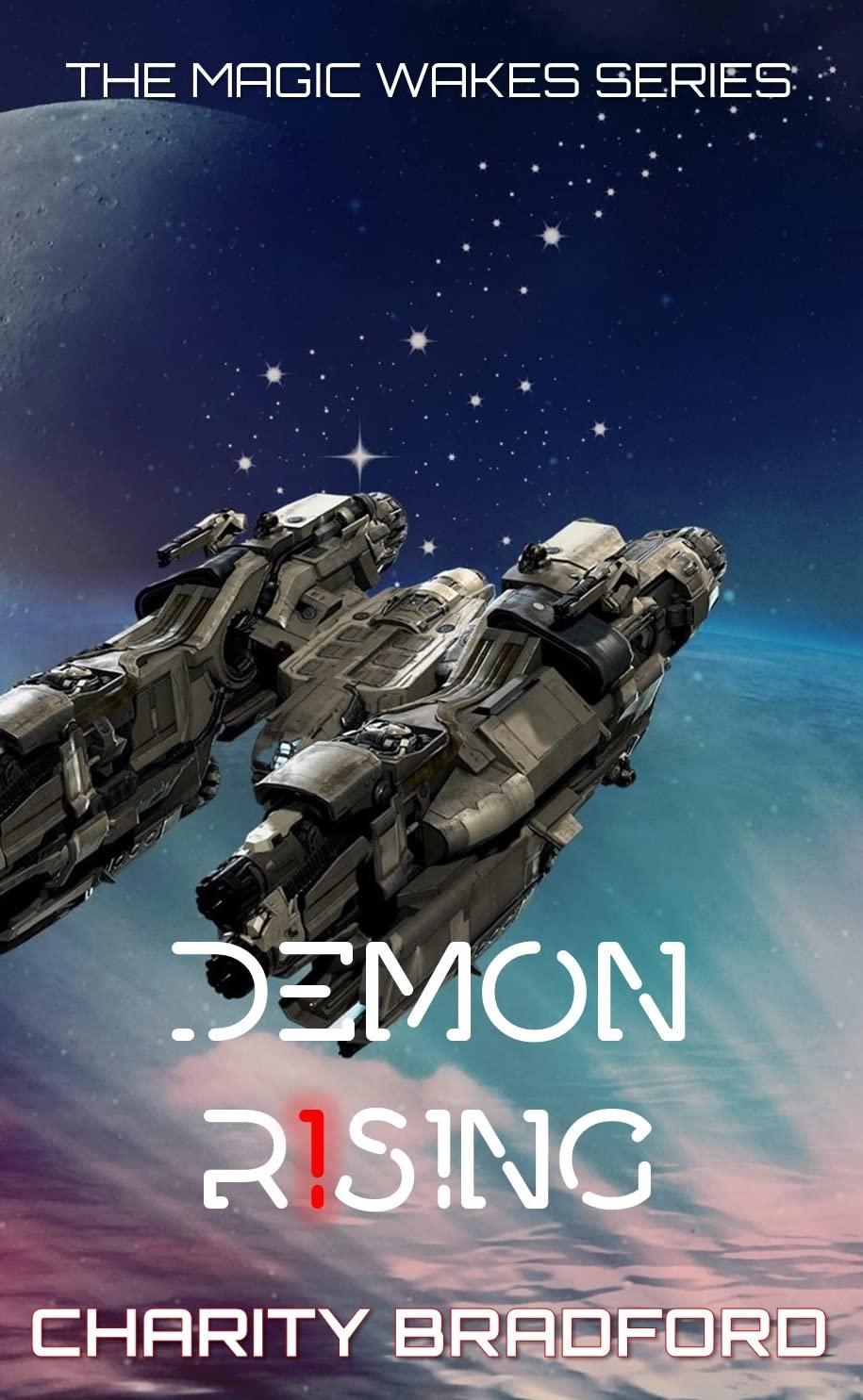 Demon Rising (The Magic Wakes #3) by Charity Bradford | Goodreads