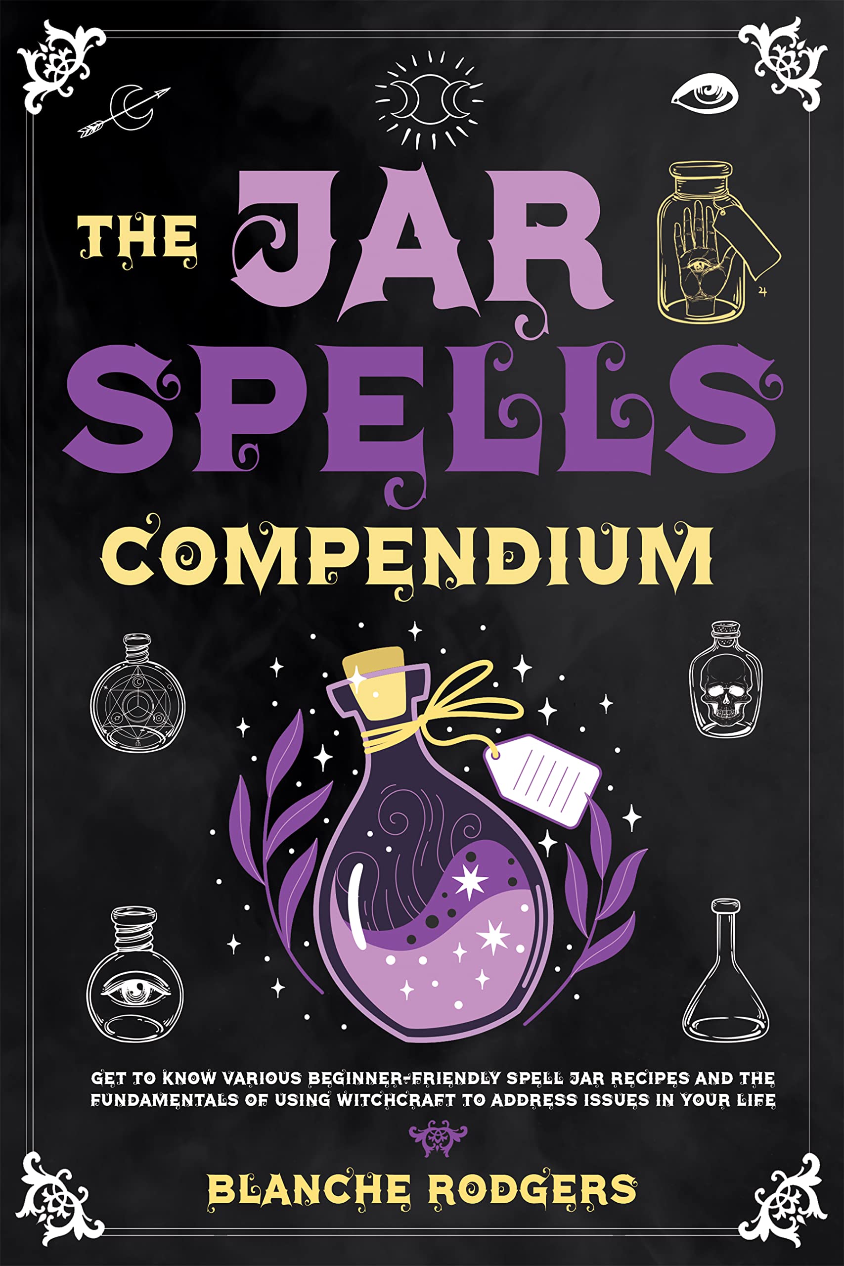 The Jar Spells Compendium: Get To Know Various Beginner-Friendly Spell ...
