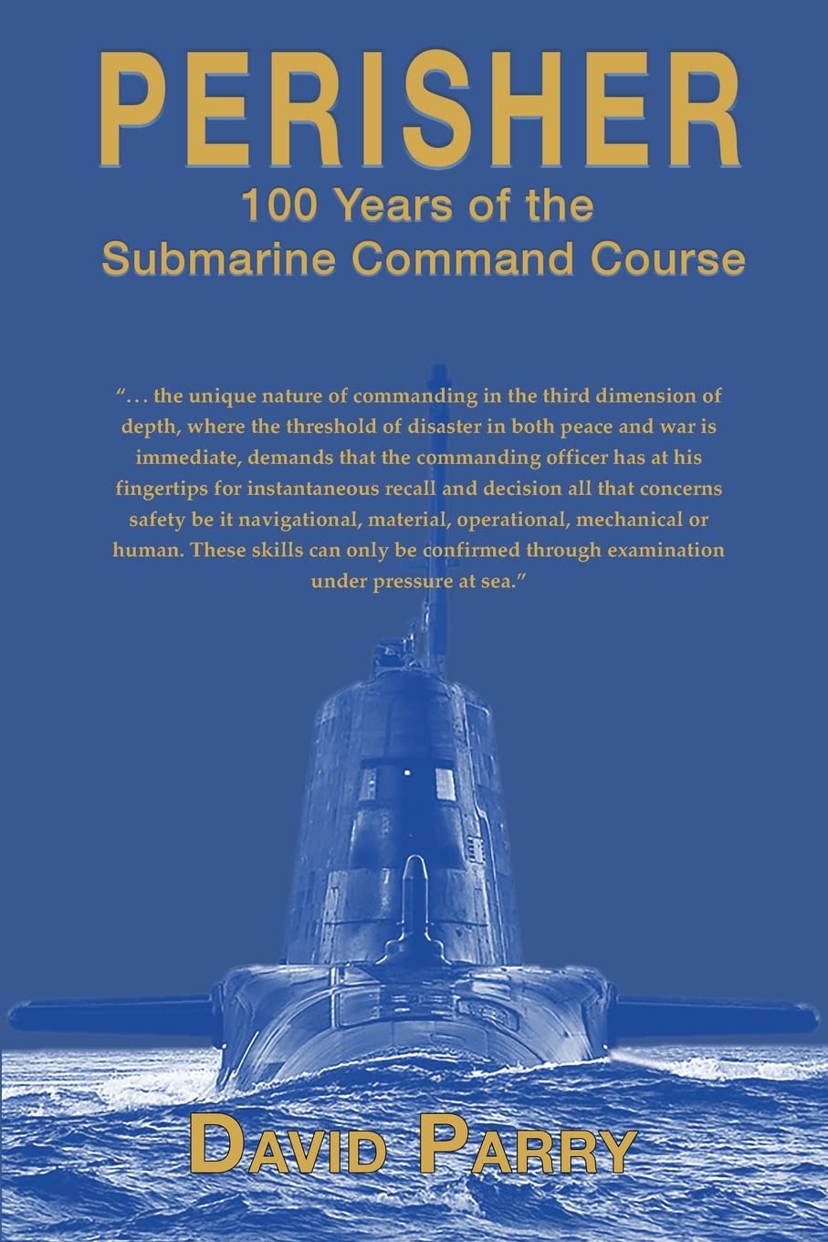 Perisher: 100 Years of the Submarine Command Course by David Parry ...