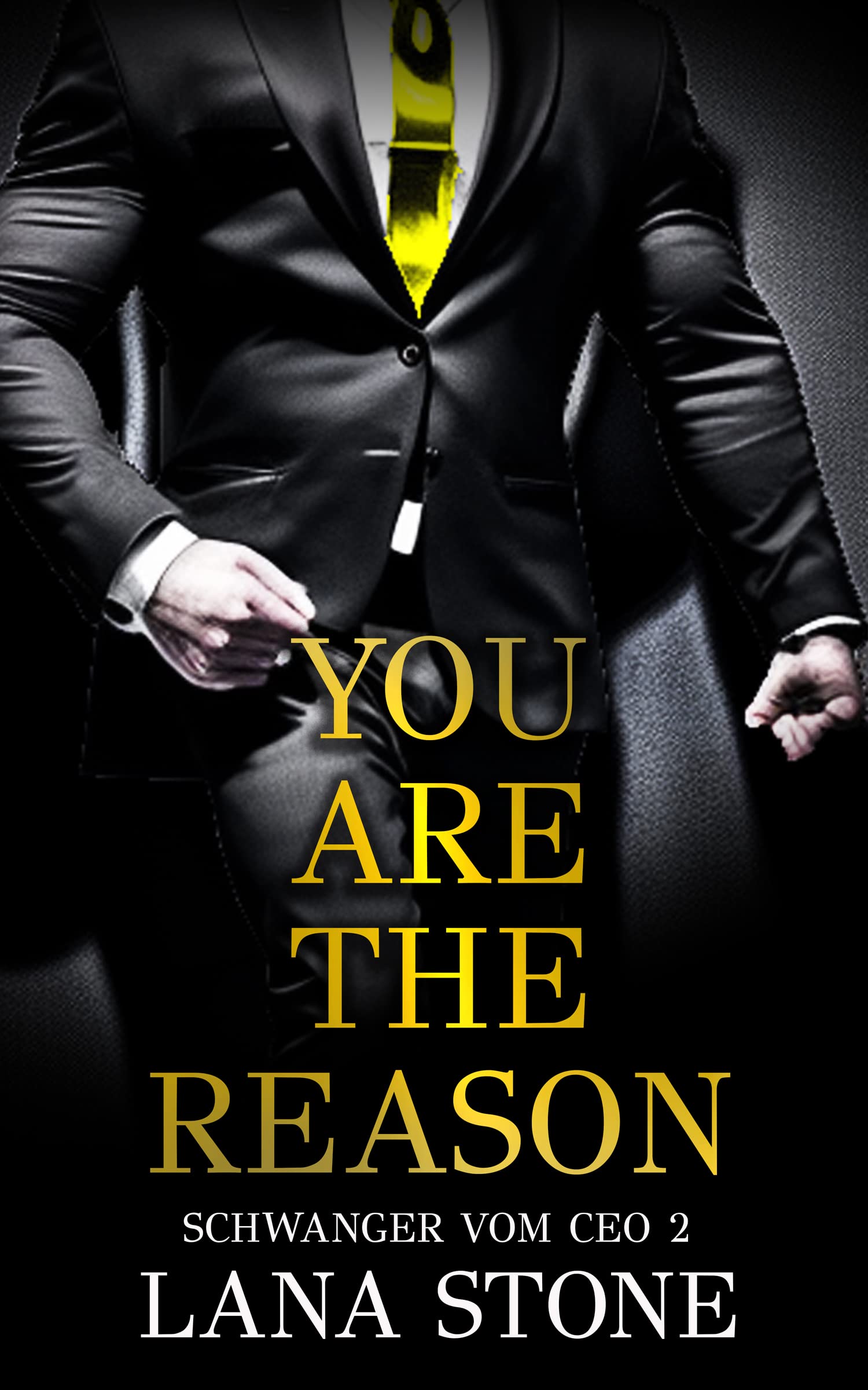 You Are The Reason (Schwanger vom CEO 2) by Lana Stone | Goodreads