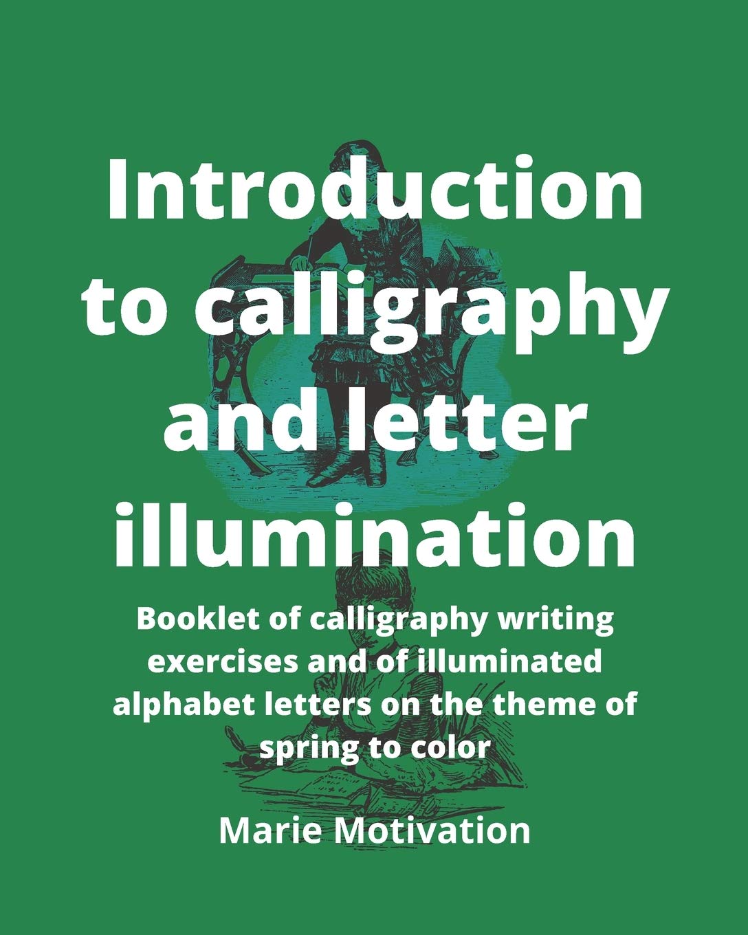 Introduction to calligraphy and letter illumination: Booklet of ...