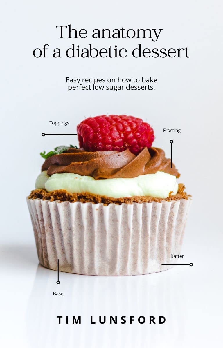 The Anatomy of a Diabetic Dessert: Easy Recipes On How To Bake Perfect ...