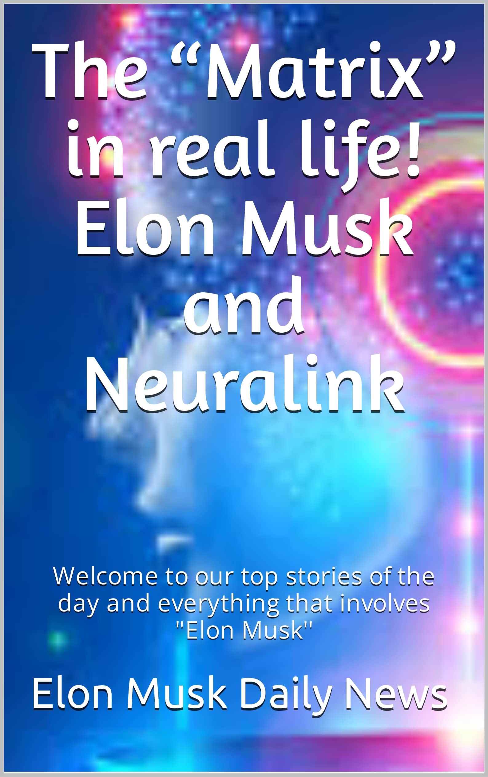 The Matrix In Real Life Elon Musk And Neuralink Welcome To Our Top the-matrix-in-real-life-elon-musk-and-neuralink-welcome-to-our-top